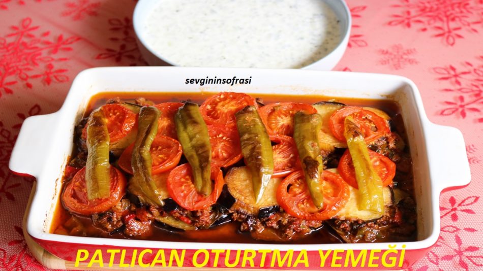 Patlıcan Oturtma Yemeği – Sevginin Sofrasi