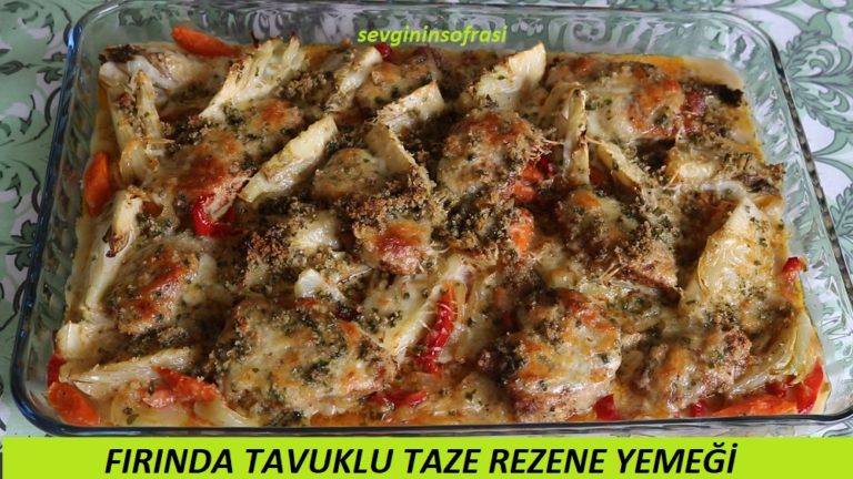 Fırında Tavuklu Taze Rezene Yemeği – Sevginin Sofrasi